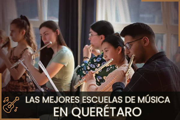 Las Mejores Escuelas de Música en Quéretaro 【2025】